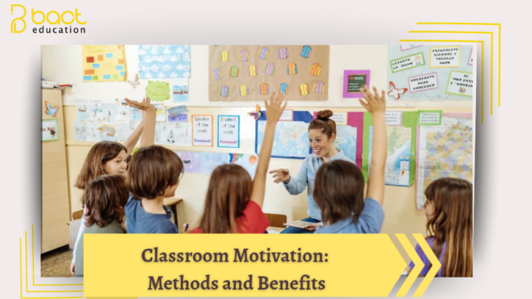 Classroom Motivation Methods and Benefits – Bacttraining