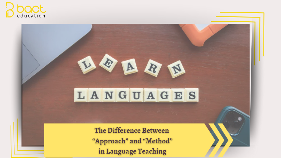The Difference Between Approach and Method in Language Teaching ...
